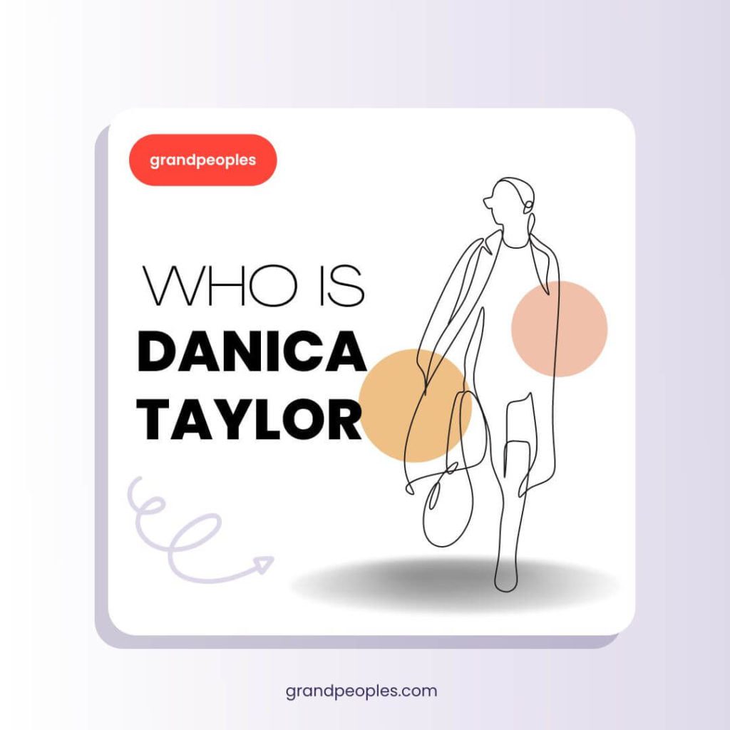 Danica Taylor Age, Height, Wiki, Biography, and More - GrandPeoples