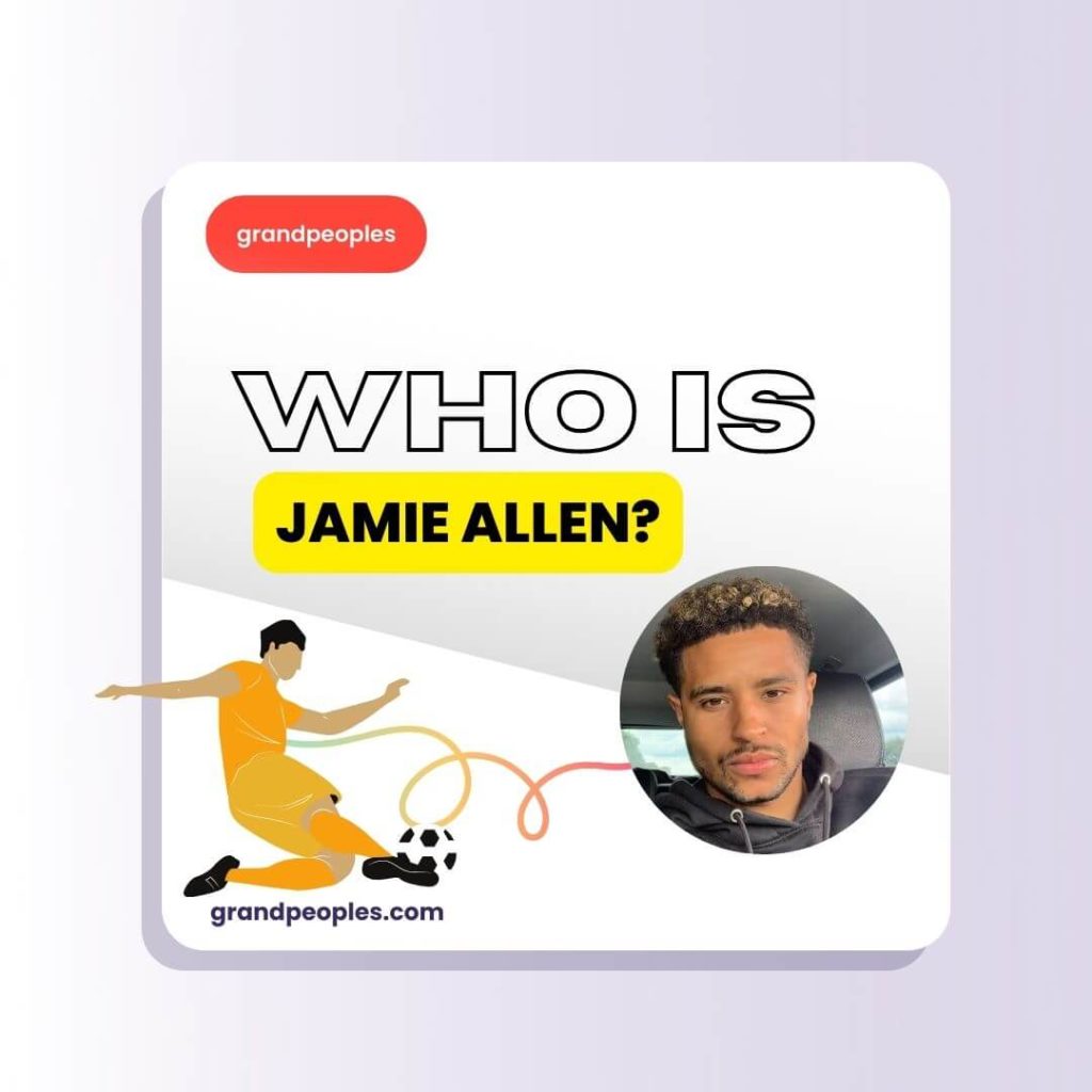 Jamie Allen Age, Height, Wiki, Biography, and More - GrandPeoples