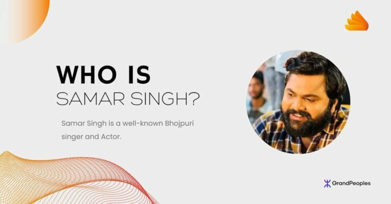 Who is Samar Singh? Wiki, Age, Biography, and More - GrandPeoples