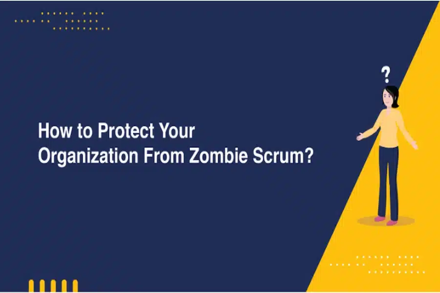 How to Protect Your Organization From Zombie Scrum?